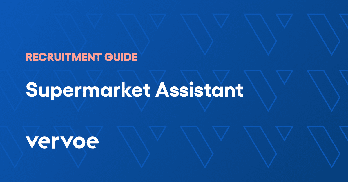 How To Hire A Supermarket Assistant | Recruitment Guide | Vervoe