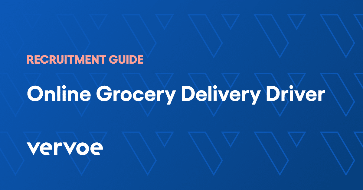 How To Hire A Online Grocery Delivery Driver | Recruitment Guide | Vervoe