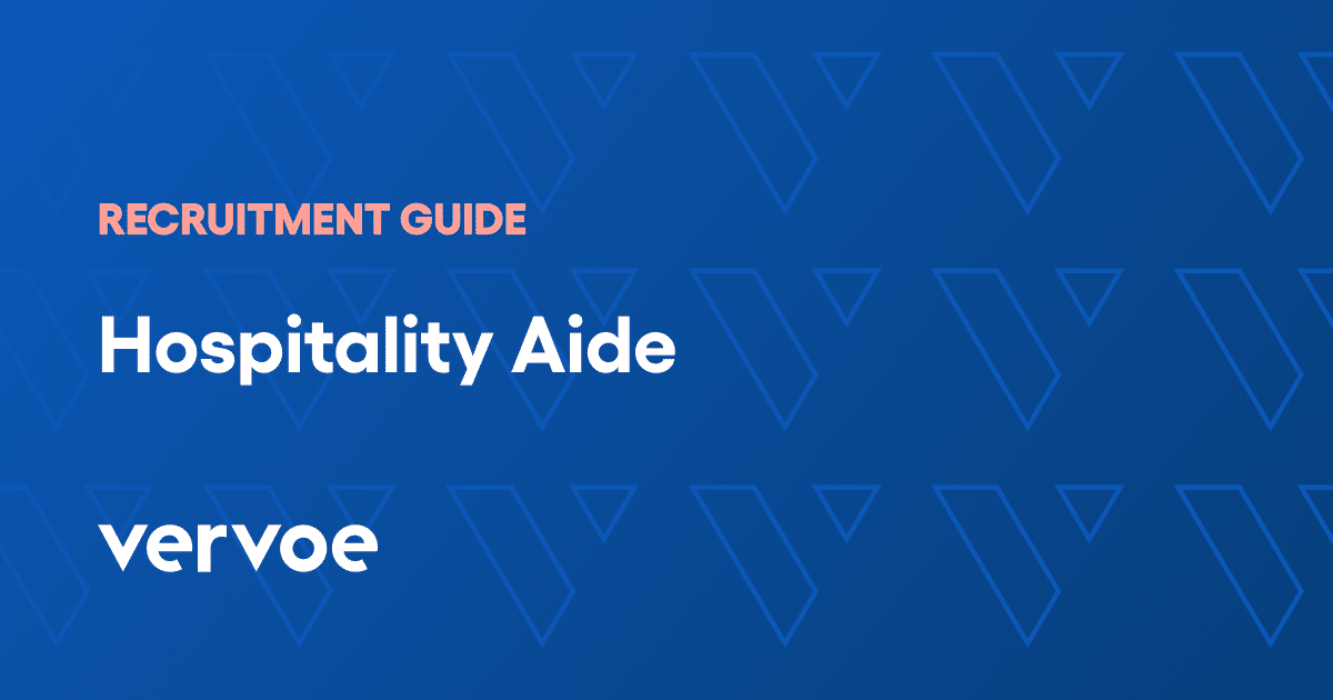 How To Hire A Hospitality Aide | Recruitment Guide | Vervoe