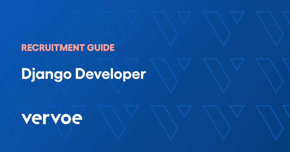 How To Hire A Django Developer | Recruitment Guide | Vervoe